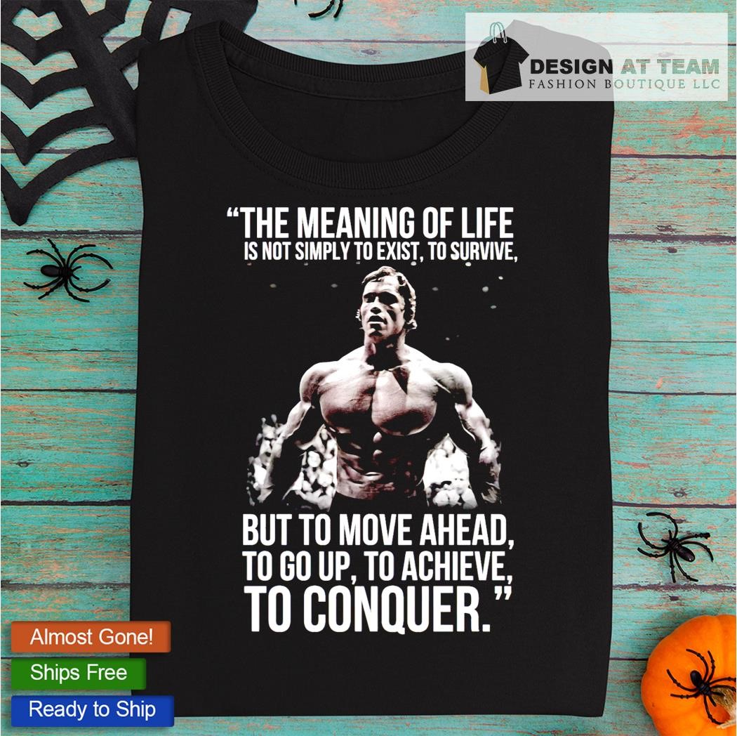 Arnold Schwarzenegger Conquer Quote