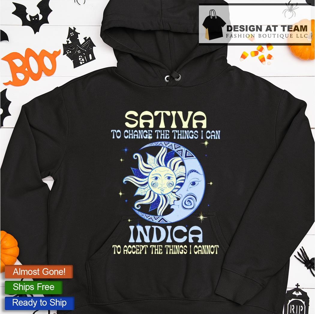 2023 Sativa to change the things I can indica sun moon shirt, hoodie ...