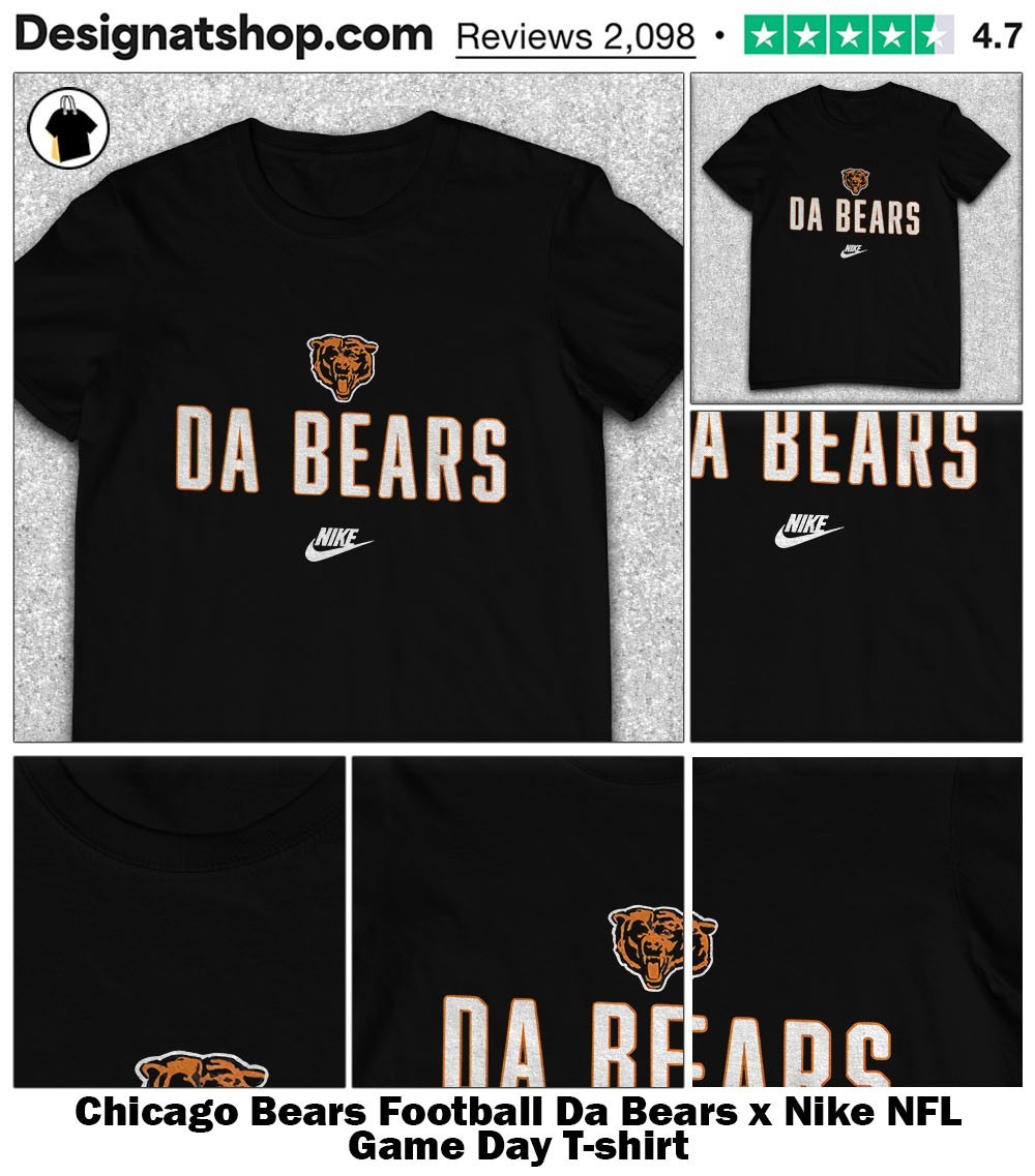 Chicago Bears Football Da Bears x Nike NFL Game Day shirt, hoodie ...