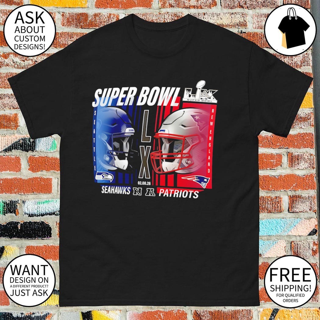 New England Patriots vs Seattle Seahawks Super Bowl LX shirt, hoodie ...