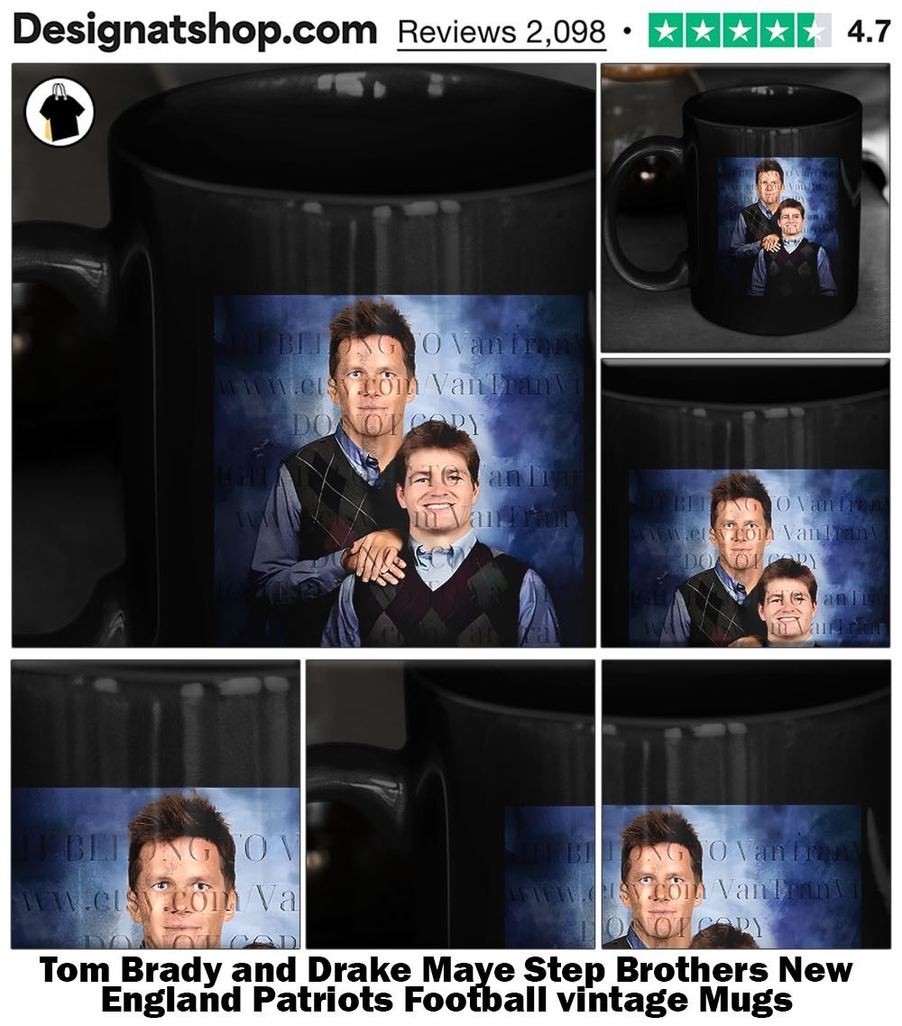 Tom Brady and Drake Maye Step Brothers New England Patriots Football ...