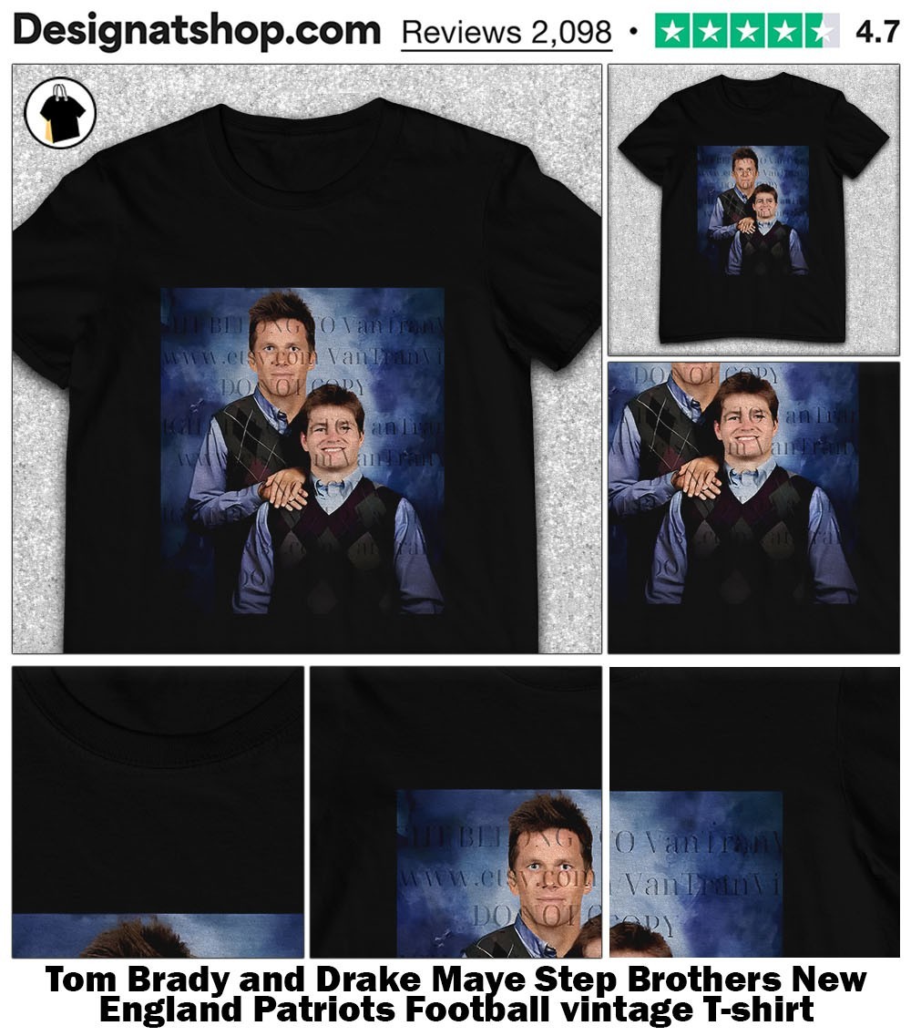 Tom Brady and Drake Maye Step Brothers New England Patriots Football ...